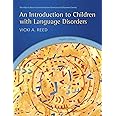 An Introduction to Children with Language Disorders (4th Edition) (Allyn & Bacon Communication ...