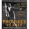 Promises to Keep: How Jackie Robinson Changed America: How Jackie ...