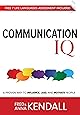 Communication IQ: A Proven Way to Influence, Lead, and Motivate People ...