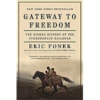 Gateway to Freedom: The Hidden History of the Underground Railroad ...