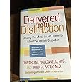 Delivered from Distraction: Getting the Most out of Life with Attention ...