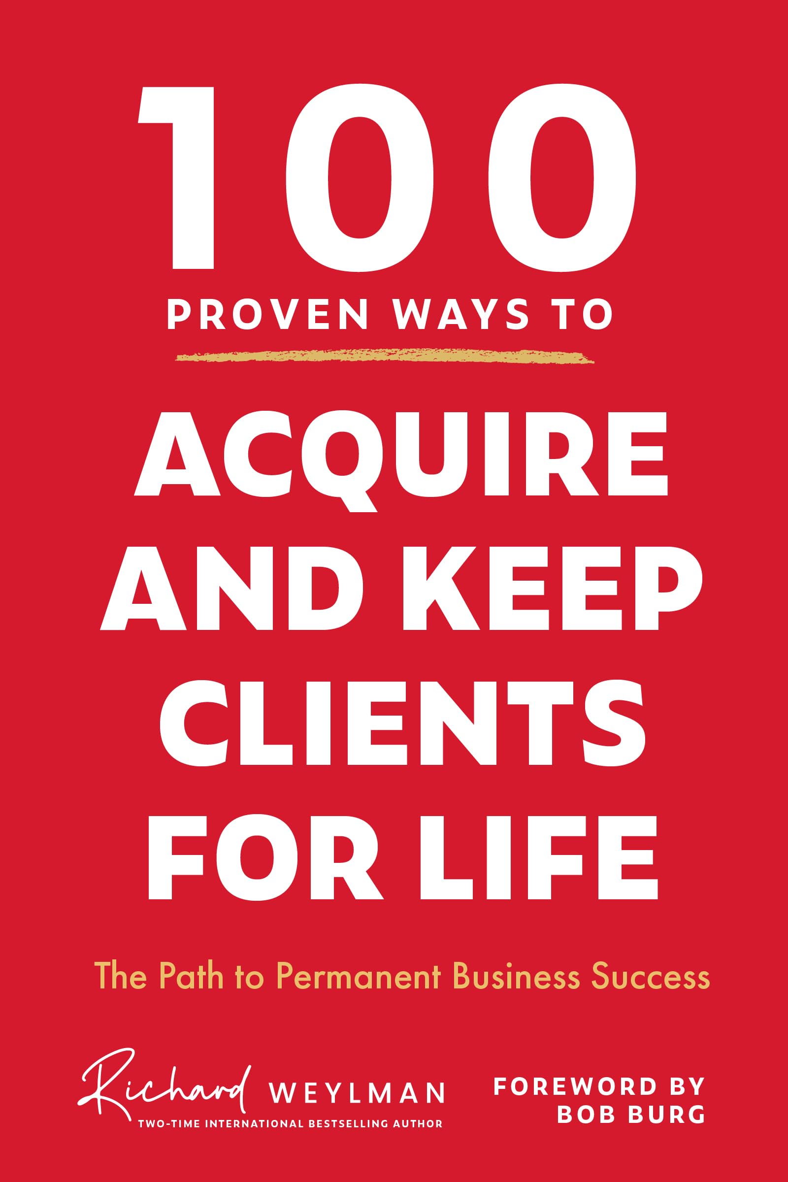 Mua 100 Proven Ways to Acquire and Keep Clients for Life: The Path to ...