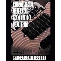 7 String Guitar Method: Book 1: Tippett, Graham: 9781520605067: Amazon ...
