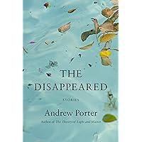 The Disappeared: Stories: Porter, Andrew: 9780593534304: Amazon.com: Books