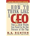 How to Think Like a CEO: Benton, D.A.: 9780446673075: Amazon.com: Books