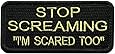 Amazon.com: Stop Screaming I'm Scared Too Tactical Patch (Hook -3.5 X 1 ...