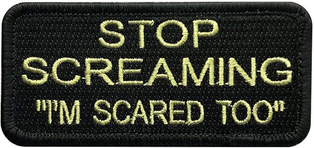 Amazon.com: Stop Screaming I'm Scared Too Tactical Patch (Hook -3.5 X 1 ...