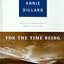 For the Time Being: Annie Dillard: 9780375703478: Amazon.com: Books