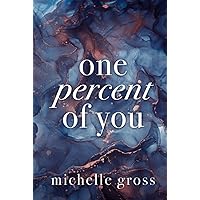 One Percent of You: Gross, Michelle, Gross, Michelle, Benson at S.T.A.R ...