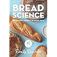Bread Science: The Chemistry and Craft of Making Bread: Buehler, Emily ...