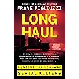 Long Haul: Hunting the Highway Serial Killers: Figliuzzi, Frank ...