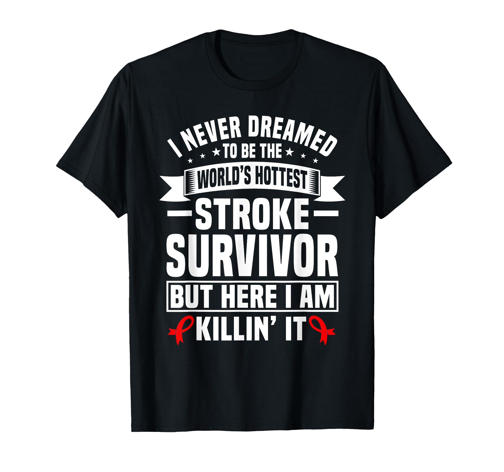 Funny Stroke Survivor Humor Red Ribbon Stroke Support Groups T-Shirt ...