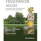 Freshwater Algae: Identification and Use as Bioindicators: Bellinger, Edward G., Sigee, David C ...
