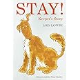 Stay!: Keeper's Story: Lowry, Lois: 9780440415244: Amazon.com: Books