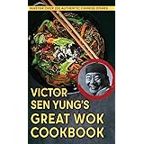 Victor Sen Yung's Great Wok Cookbook - from Hop Sing, the Chinese Cook ...