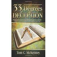 33 Degrees of Deception: An Expose of Freemasonry: McKenney, Tom ...
