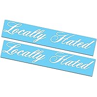 Amazon.com: 2 Pack - Locally Hated Decals/Stickers 2x11" : Automotive