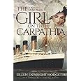 The Girl on the Carpathia: A Novel of the Titanic (Novels of the ...