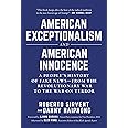 American Exceptionalism and American Innocence: A People's History of ...