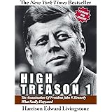 High Treason: The Assassination of President John F. Kennedy: What ...
