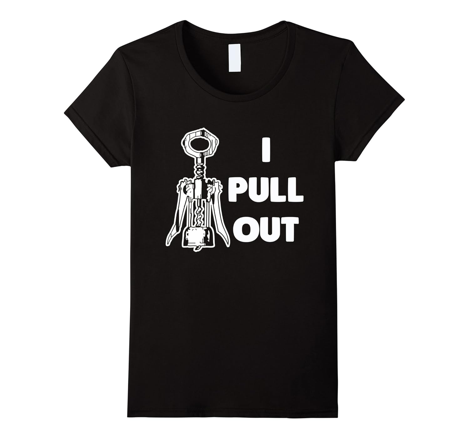 I Pull Out T-Shirt funny saying wine humor novelty drinking-4LVS ...