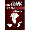 Martin Gardner's Table Magic: Gardner, Martin: 9780486404035: Amazon ...