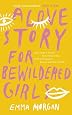 Amazon.com: A Love Story for Bewildered Girls (9780241377611): emma ...