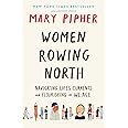 Women Rowing North: Navigating Life’s Currents and Flourishing As We ...