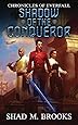 Shadow of the Conqueror (1) (Chronicles of Everfall): Brooks, Shad M ...