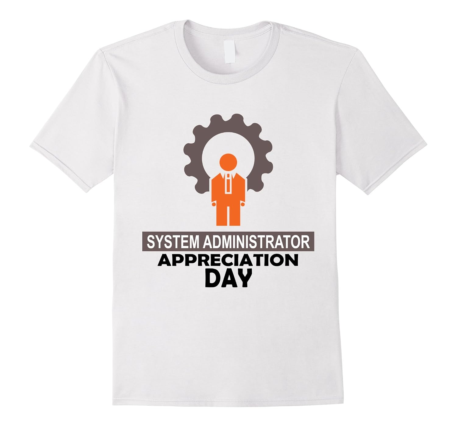 System Administrator Appreciation Day T Shirt-BN – Banazatee