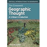 Geographic Thought: A Critical Introduction (Critical Introductions to ...