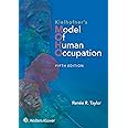 Kielhofner's Model of Human Occupation: Theory and Application ...
