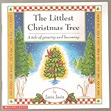 The Littlest Christmas Tree: A Tale of Growing and Becoming: Janie ...