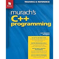 Amazon.com: Murach's C++ Programming (2nd Edition): 9781943872961 ...