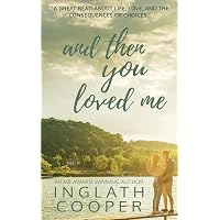 And Then You Loved Me: Cooper, Inglath: 9780991499724: Amazon.com: Books