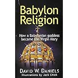 Babylon Mystery Religion: Ancient and... by Woodrow, Ralph