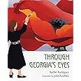 Through Georgia's Eyes: Rodriguez, Rachel Victoria, Paschkis, Julie ...