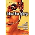 Amazon - Natural-Born Cyborgs: Minds, Technologies, and the Future of ...