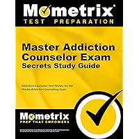 Master Addiction Counselor Exam Secrets Study Guide: Addiction ...