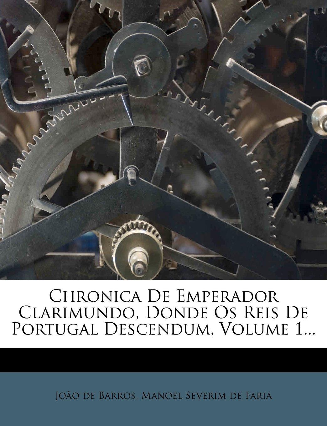 Chronica de Emperador Clarimundo, Donde OS Reis de Portugal Descendum, Volume 1... PDF Jo O. De ...