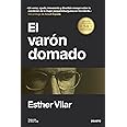 Amazon.com: El varón domado: 9788423436385: Vilar, Esther, Yusta ...