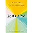 Sensitive: The Hidden Power of the Highly Sensitive Person in a Loud ...