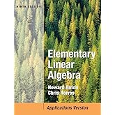 Elementary Linear Algebra: Applications Version: Anton, Howard, Rorres ...