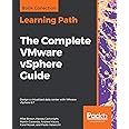 The Complete VMware vSphere Guide: Design a virtualized data center ...