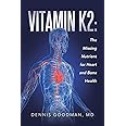 Vitamin K2: The Missing Nutrient for Heart and Bone Health: Goodman ...
