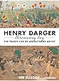 Henry Darger, Throwaway Boy: The Tragic Life of an Outsider Artist ...