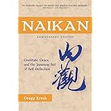 Naikan: Gratitude, Grace, and the Japanese Art of Self-Reflection ...