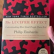 The Lucifer Effect: Understanding How Good People Turn Evil: Zimbardo ...