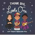 Think Big, Little One (Vashti Harrison’s Little Ones, 2): Harrison ...