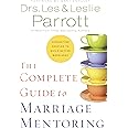The Complete Guide to Marriage Mentoring: Connecting Couples to Build ...